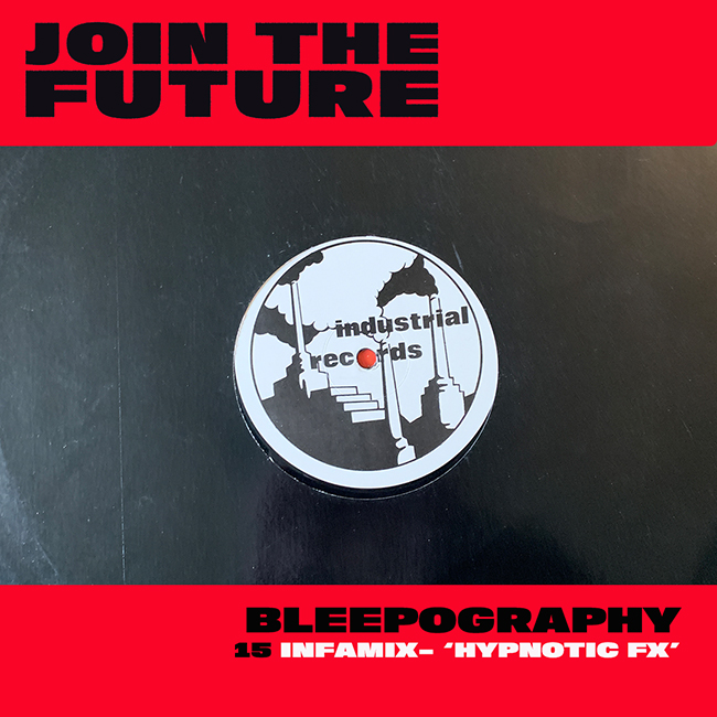 BLEEPOGRAPHY: 15 – INFAMIX ‘HYPNOTIC FX’ – JOIN THE FUTURE
