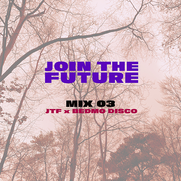 LISTEN: JOIN THE FUTURE MIX 03 – JOIN THE FUTURE
